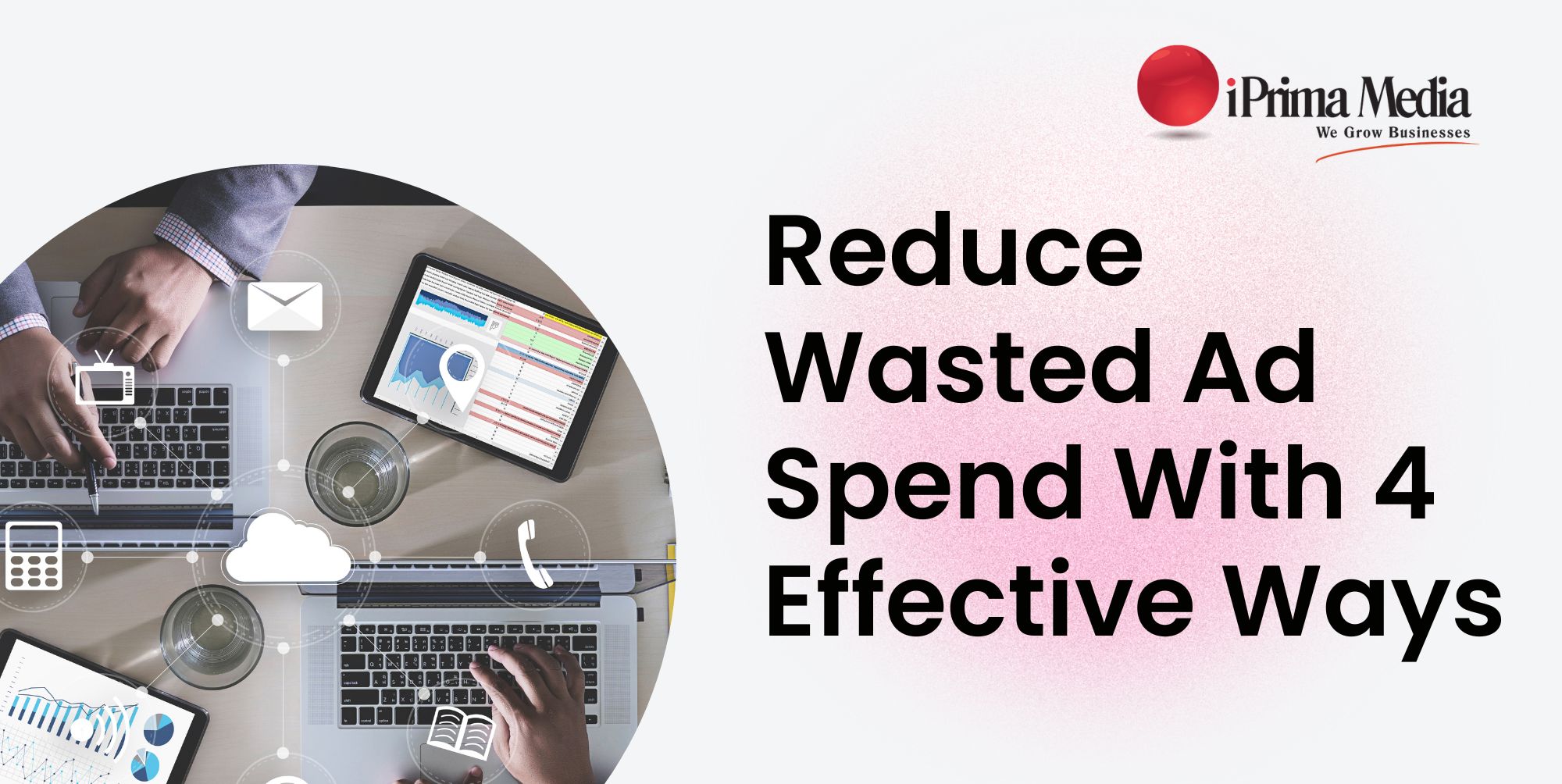 Reduce Wasted Ad Spend With 4 Proven Tips